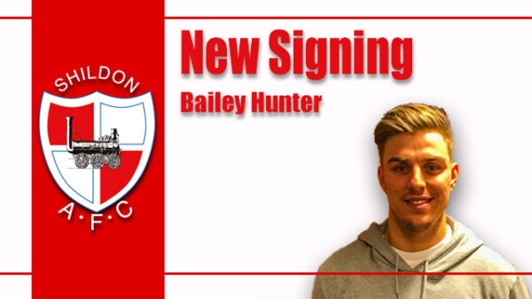 NEW SIGNING : Bailey Hunter – Shildon AFC
