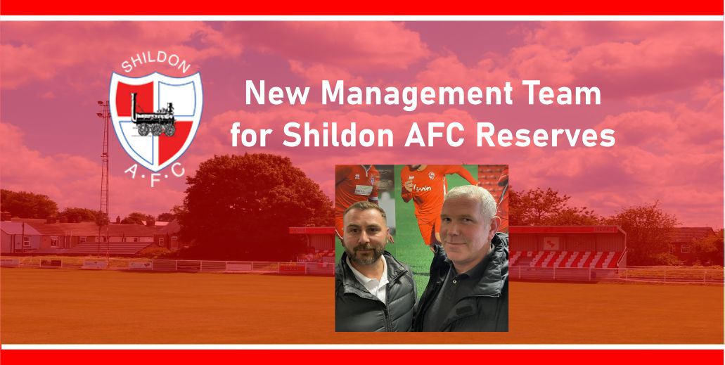 New Management Team for Reserves – Shildon AFC