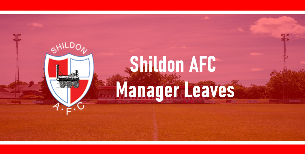 Shildon AFC Manager Leaves – Shildon AFC